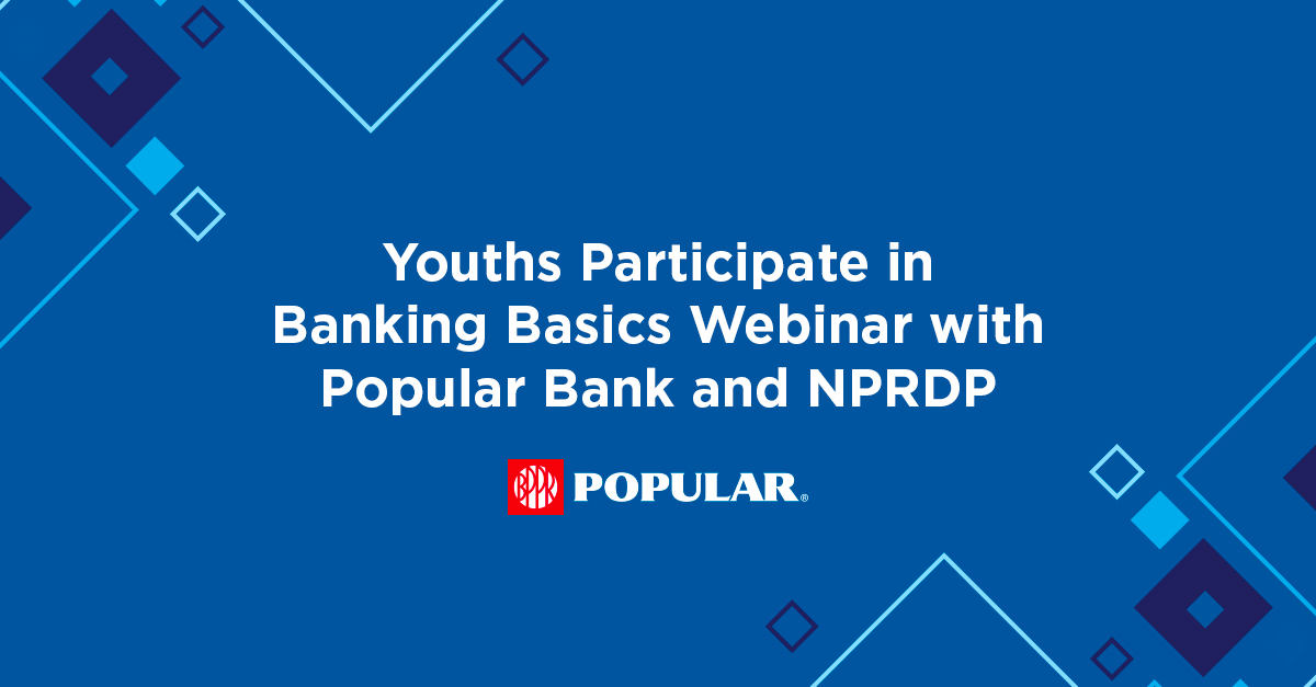 Youths Participate in Banking Basics Webinar with Popular Bank and ...
